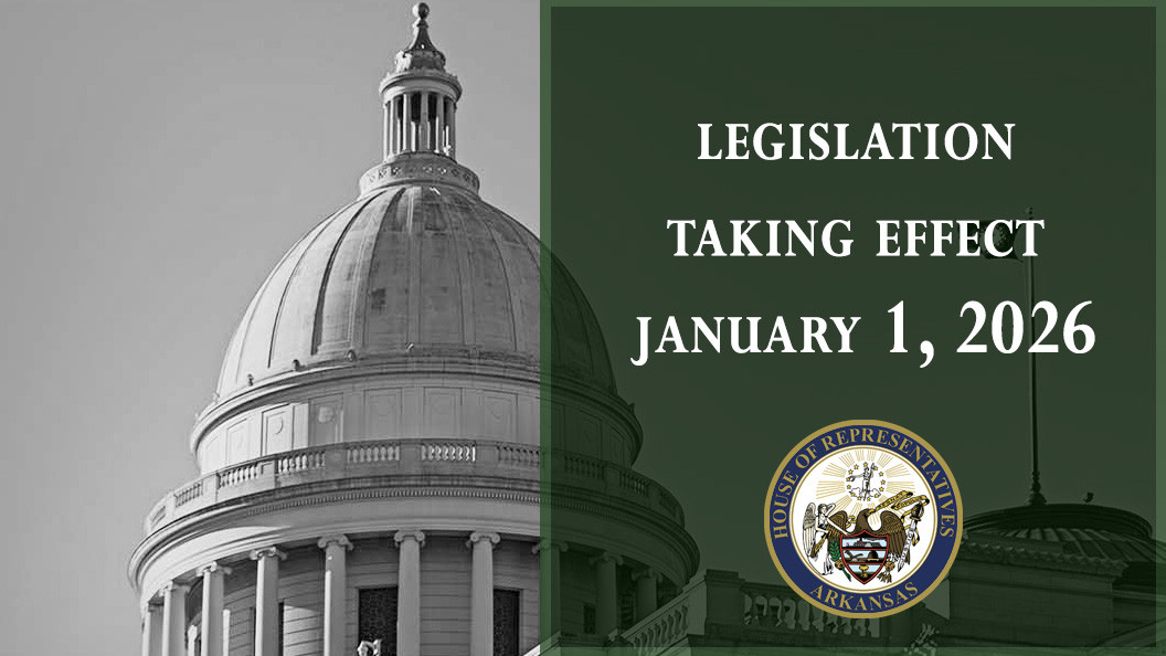 Laws Taking Effect January 1st - Arkansas House of Representatives